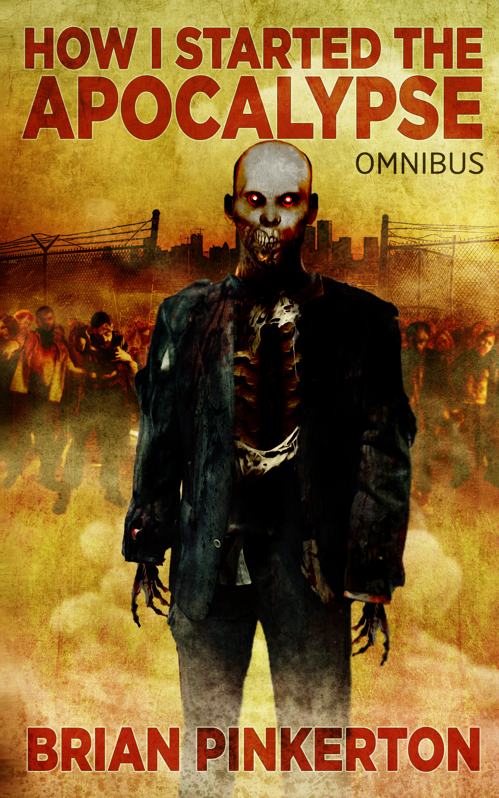 How I Started The Apocalypse: Omnibus Edition - Dark Arts Books